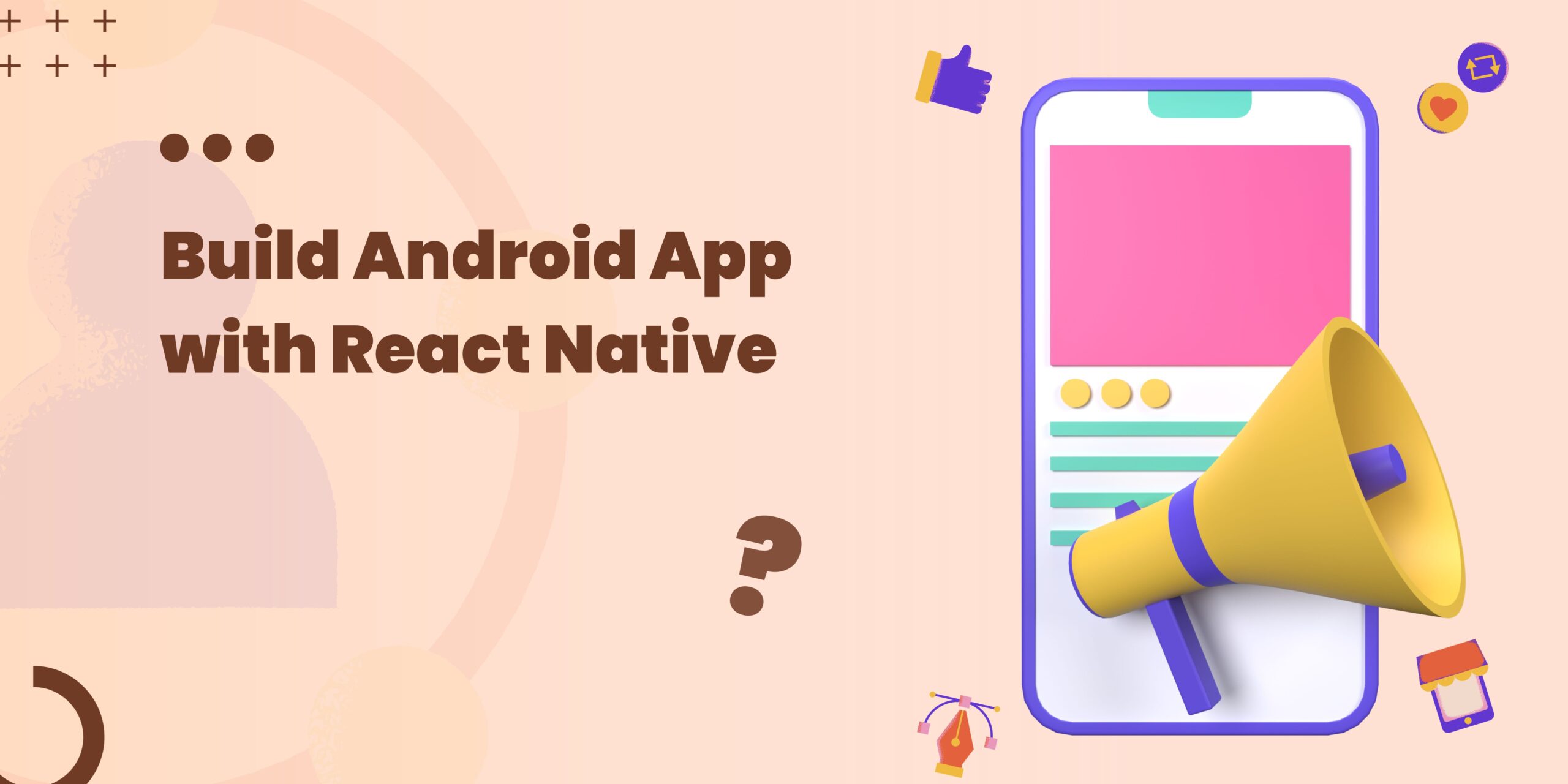 Build Android App with React Native - CodeHunger | Blog Build Android App with React Native - CodeHunger | Blog